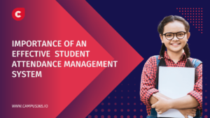 Importance of an Effective Student Attendance Management System
